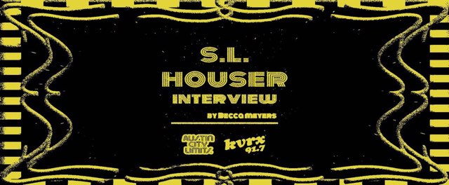A Chat With S.L. Houser | Features | KVRX 91.7 FM