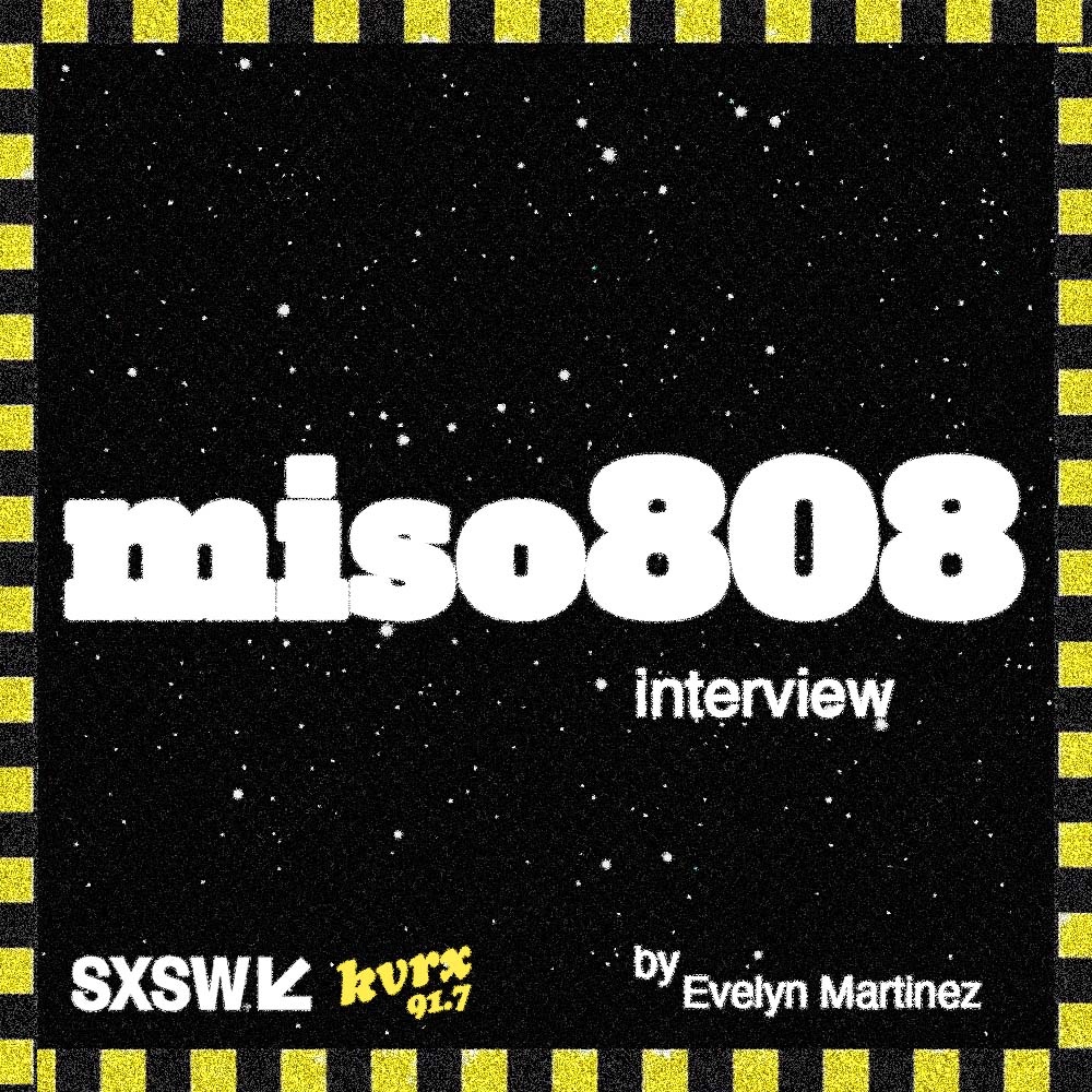 Welcome to the Online World of miso808 | Features | KVRX 91.7 FM