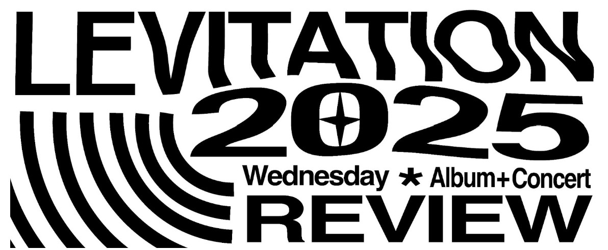 Wednesday Album + Concert Review, Levitation 2025 | Concert Reviews ...